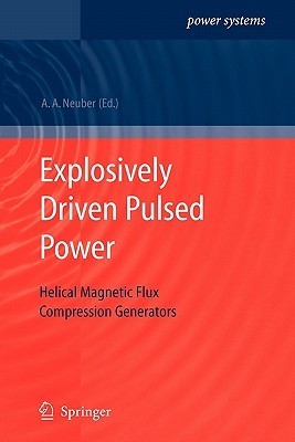 Explosively Driven Pulsed Power: Helical Magnetic Flux Compression ...