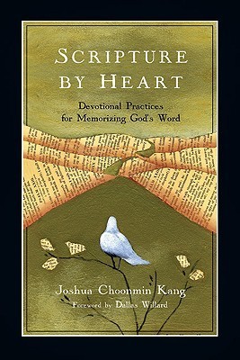 Scripture by Heart: Devotional Practices for Memorizing God's Word by ...