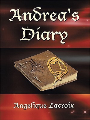 Andrea's Diary by Angelique Lacroix | Goodreads