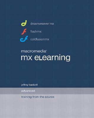 Macromedia Mx Elearning Advanced: Training from the Source by Jeffrey ...