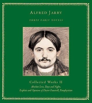Three Early Novels (Selected Works Vol. II): 0 → ∞ by Alfred Jarry ...