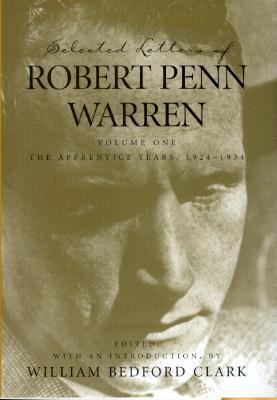 Selected Letters of Robert Penn Warren: Volume One: The Apprentice ...