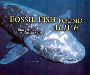 Fossil Fish Found Alive: Discovering the Coelacanth by Sally M. Walker ...