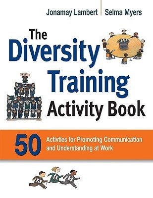 The Diversity Training Activity Book: 50 Activities for Promoting ...