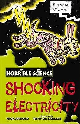Shocking Electricity (Horrible Science) by Nick Arnold | Goodreads