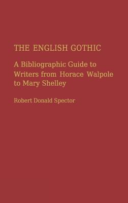 The English Gothic: A Bibliographic Guide to Writers from Horace ...