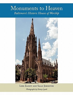 Monuments to Heaven: Baltimore's Historic Houses of Worship by Lois ...