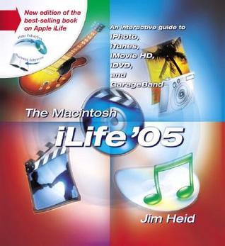 The Macintosh iLife '05 by Jim Heid | Goodreads
