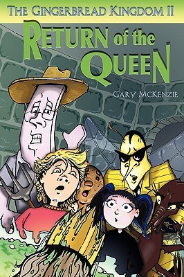 The Gingerbread Kingdom II: Return of the Queen by Gary McKenzie ...