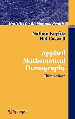 Applied Mathematical Demography by Nathan Keyfitz | Goodreads