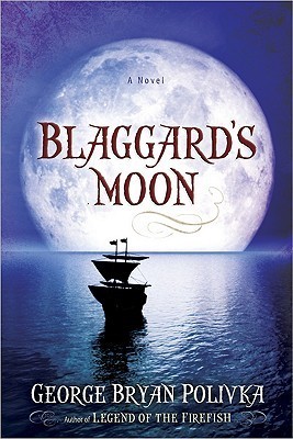 Blaggard's Moon (Trophy Chase Trilogy, #0) by George Bryan Polivka ...