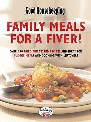 Family Meals for a Fiver!: Over 250 recipes and ideas for budget meals ...