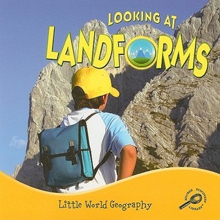 Looking At Landforms (Little World Geography) by Ellen K. Mitten ...