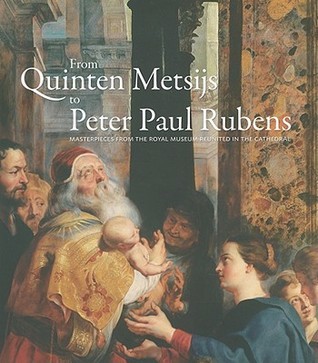 From Quinten Metsys to Peter Paul Rubens: Masterpieces from the Royal ...