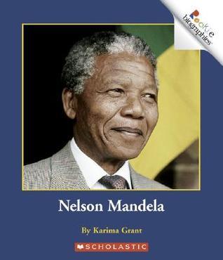 Nelson Mandela (Rookie Biographies) by Karima Grant | Goodreads