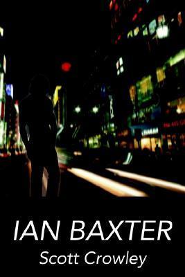 Ian Baxter by Scott Crowley | Goodreads