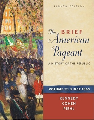 The Brief American Pageant: A History of the Republic, Volume II: Since ...