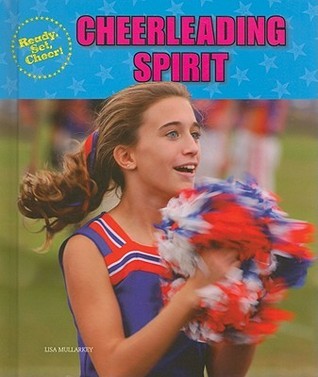 Cheerleading Spirit (Ready, Set, Cheer!) by Lisa Mullarkey | Goodreads