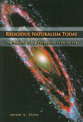 Religious Naturalism Today: The Rebirth of a Forgotten Alternative by ...