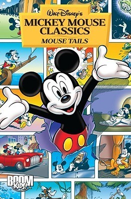 Mickey Mouse Classics: Mouse Tails by Aaron Sparrow | Goodreads