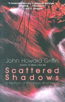 Scattered Shadows: A Memoir of Blindness and Vision by John Howard ...