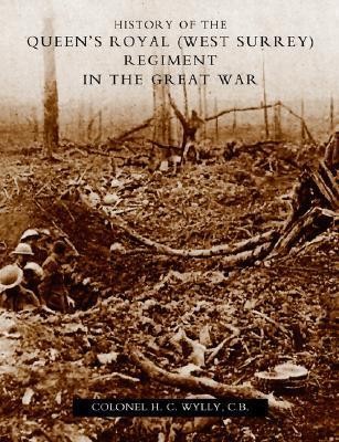 History Of The Queen's Royal (West Surrey) Regiment (In The Great War ...