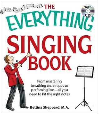 The Everything Singing Book with CD: From mastering breathing ...