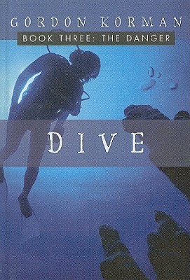 The Danger (Dive Book Three) by Gordon Korman | Goodreads