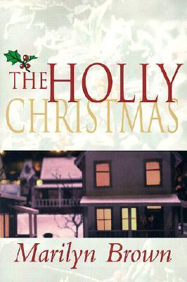 The Holly Christmas by Marilyn Brown | Goodreads