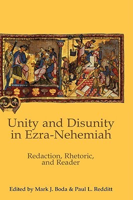 Unity and Disunity in Ezra-Nehemiah: Redaction, Rhetoric, and Reader by ...
