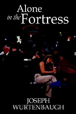 Alone in the Fortress by Frank Dudley Berry Jr | Goodreads