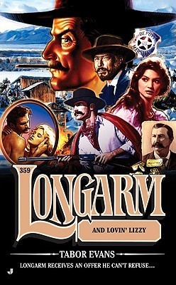 Longarm and Lovin' Lizzy (Longarm, #359) by Tabor Evans | Goodreads