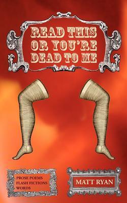 Read This or You're Dead to Me by Matt Ryan | Goodreads