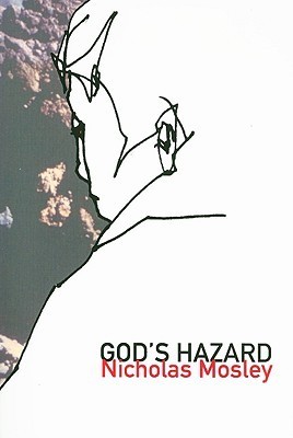 God's Hazard (British Literature) by Nicholas Mosley | Goodreads