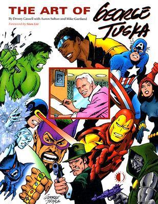 The Art of George Tuska by Dewey Cassell | Goodreads