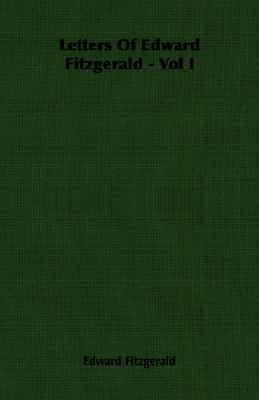 Letters of Edward Fitzgerald by Edward FitzGerald | Goodreads