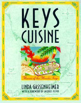 Keys Cuisine: Flavors of the Florida Keys by Linda Gassenheimer | Goodreads