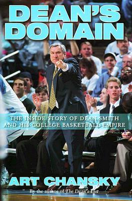 Dean's Domain: The Inside Story of Dean Smith and His College ...
