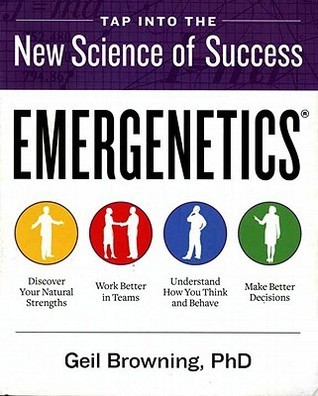 Emergenetics (R): Tap Into the New Science of Success by Geil Browning ...