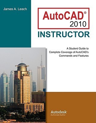 AutoCAD 2010 Instructor (McGraw-Hill Graphics) by James Leach | Goodreads