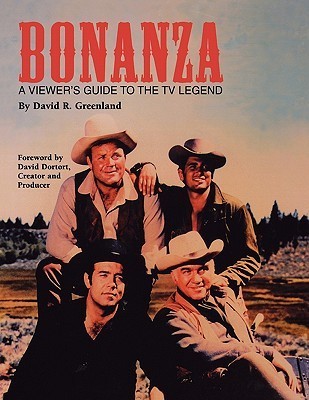 Bonanza: A Viewer's Guide to the TV Legend by David R. Greenland ...