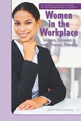 Women in the Workplace: Wages, Respect, and Equal Rights by Jeri ...
