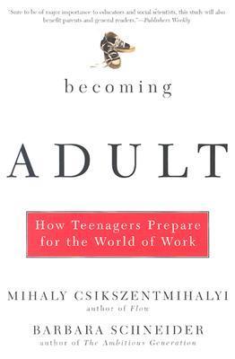 Becoming Adult: How Teenagers Prepare for the World of Work by Mihály ...