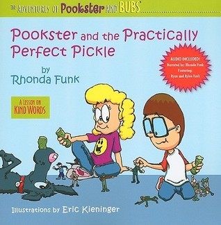 Pookster and the Practically Perfect Pickle by Rhonda Funk | Goodreads