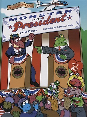 Monster for President by Hal Pollock | Goodreads
