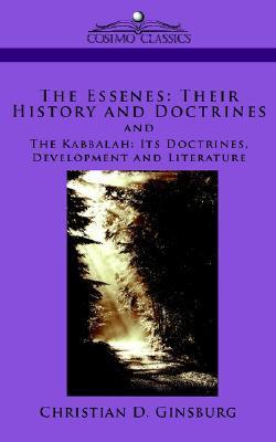 The Essenes: Their History and Doctrines and The Kabbalah: Its ...