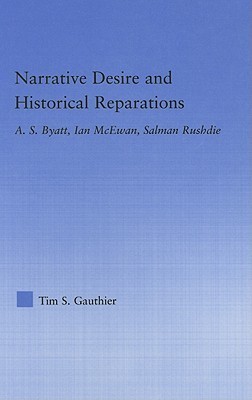 Narrative Desire and Historical Reparations: A.S. Byatt, Ian McEwan ...