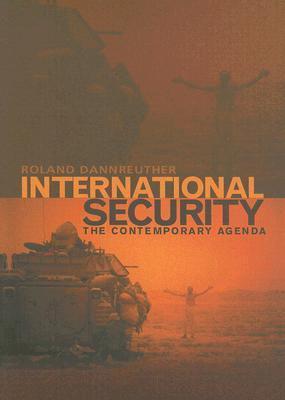 International Security: The Contemporary Agenda by Roland Dannreuther ...