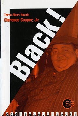 Black!: Three Short Novels by Clarence L. Cooper Jr. | Goodreads