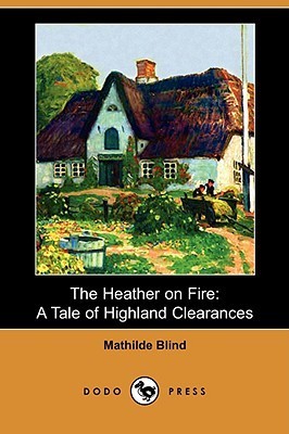 The Heather on Fire: A Tale of Highland Clearances by Mathilde Blind ...